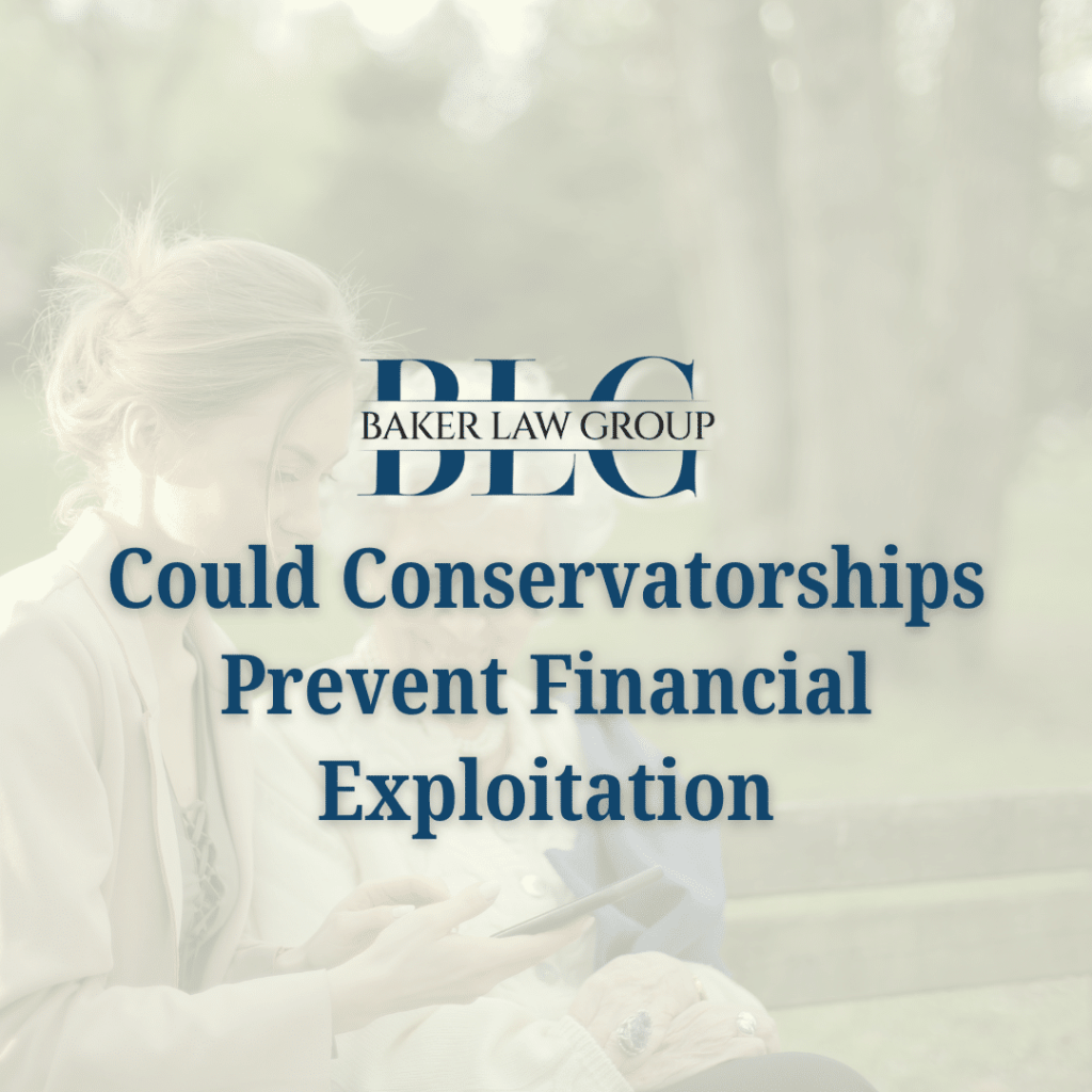 Could Conservatorships Prevent Financial Exploitation | Baker Law Group ...